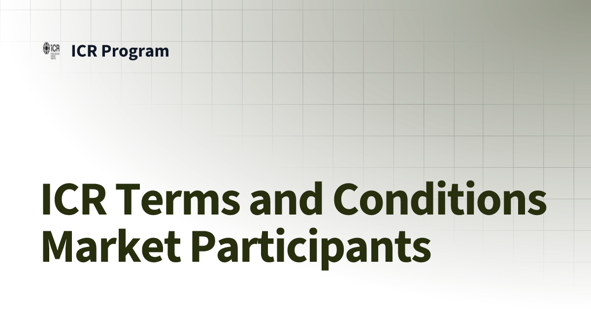 ICR Terms and Conditions Market Participants | ICR Program