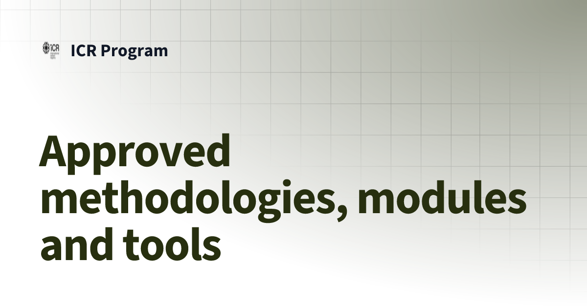 Approved methodologies, modules and tools | ICR Program