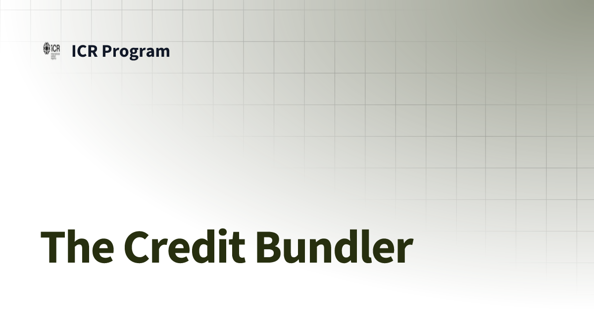 The Credit Bundler | ICR Program