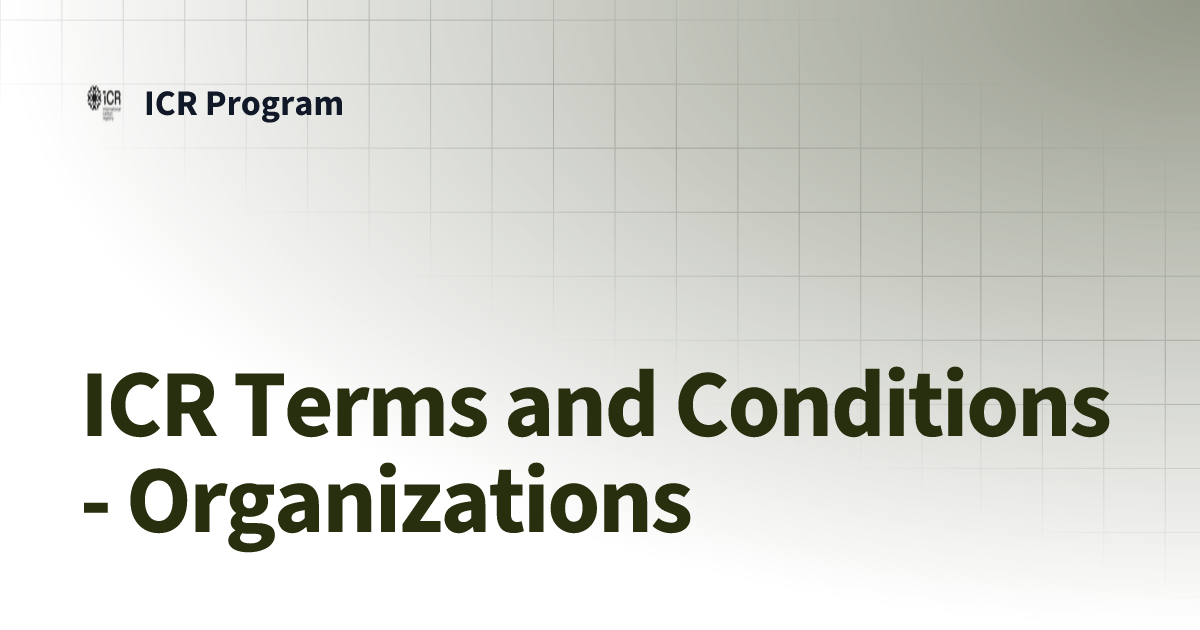 ICR Terms and Conditions - Organizations | ICR Program