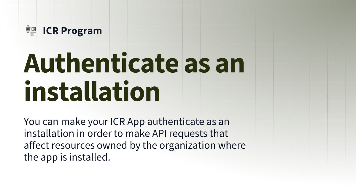 Authenticate as an installation | ICR Program