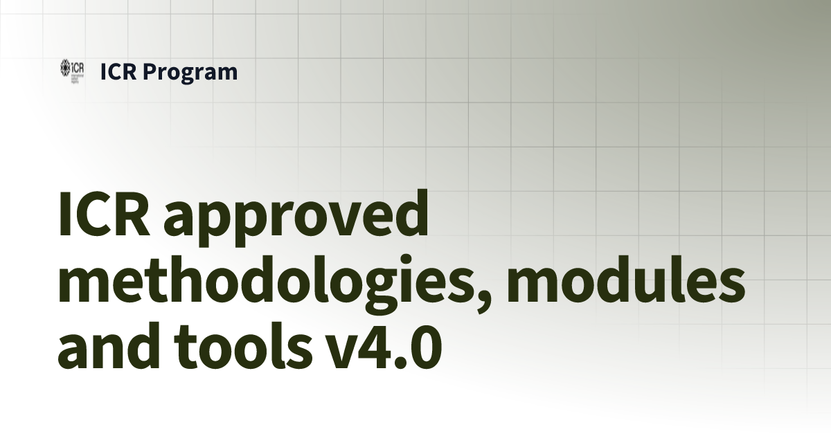 ICR approved methodologies, modules and tools v4.0 | ICR Program