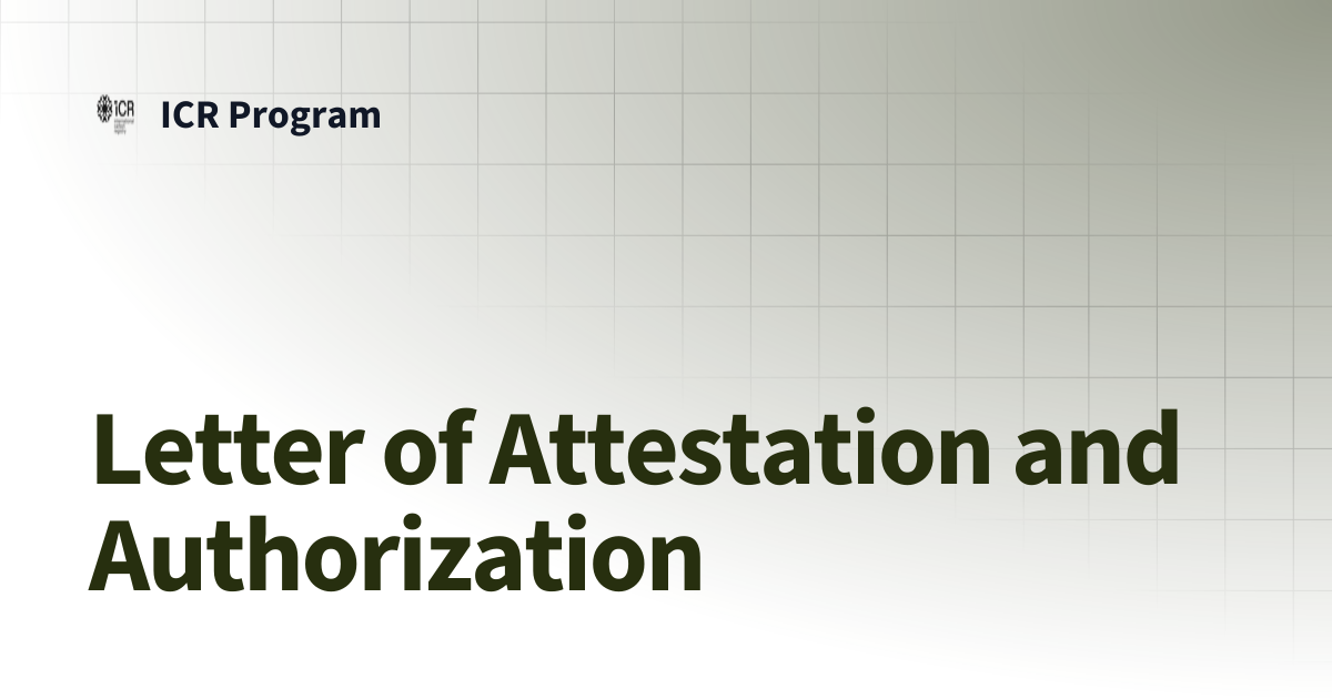 Letter of Attestation and Authorization | ICR Program