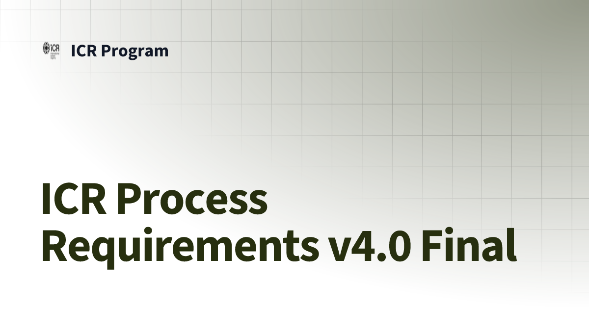 ICR Process Requirements v4.0 Final | ICR Program